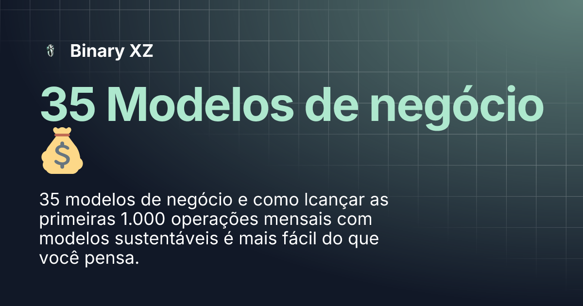 35 Modelos de negócio 💰 | Binary XZ